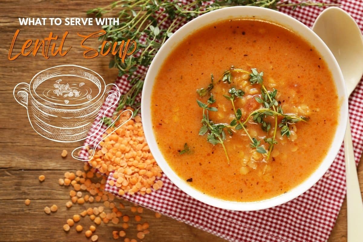6 Best Sides to Serve With Lentil Soup (Updated 2025)
